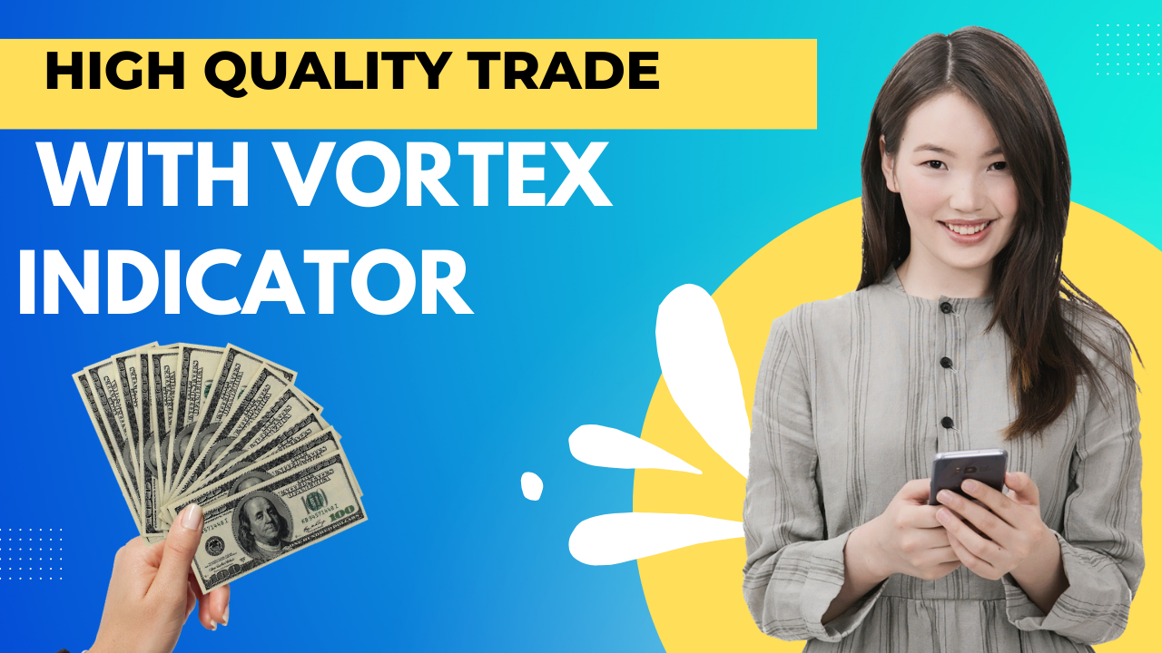 Realice operaciones de alta calidad utilizando el indicador Vortex en ...