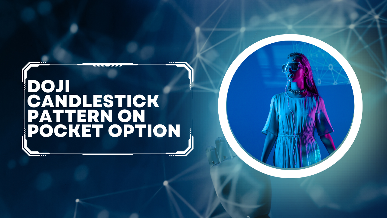 How to use and find Doji Candlestick Pattern on Pocket Option - Pocket ...